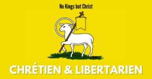 Le libertarianisme chrétien – Sagesse et Finance